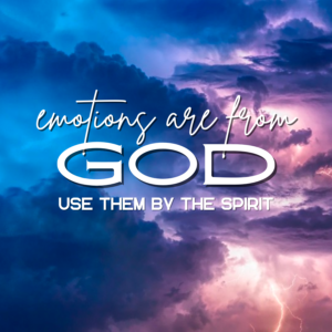 Emotions are from God USE THEM BY THE SPIRIT | Mayor Dave Eaton