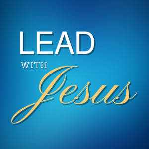 Lead with Jesus | Stephen Riley